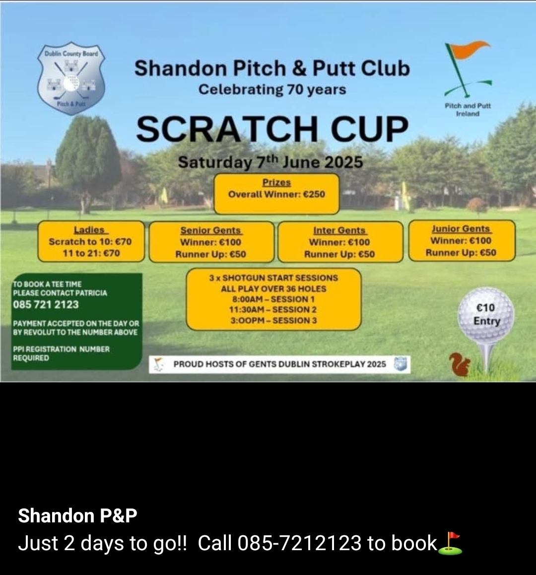 Shandon Scratch Cup & RGSC Open - Dublin Pitch and Putt